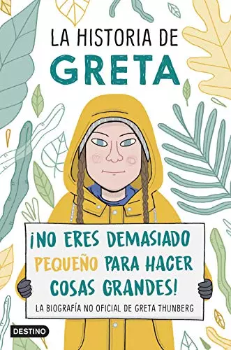 Gretas historie: Du er ikke for lille til at gøre store ting! Den uofficielle biografi om Greta Thunberg (Destiny. Ude af samling)