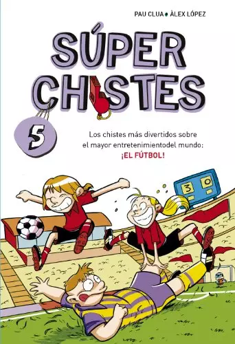 Super Soccer Jokes (Super Jokes 5): For children. Funny jokes to laugh. Funny drawings. Easy to understand humor for boys and girls.