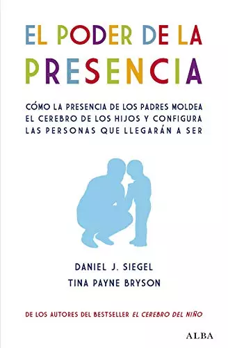 Il potere della presenza: come la presenza dei genitori modella il cervello dei bambini e plasma le persone che diventeranno (Psicologia)