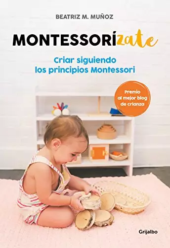 Montessoriize u le mong: Ho ba motsoali ho latela melao-motheo ea Montessori (Boimana, lesea le ngoana)