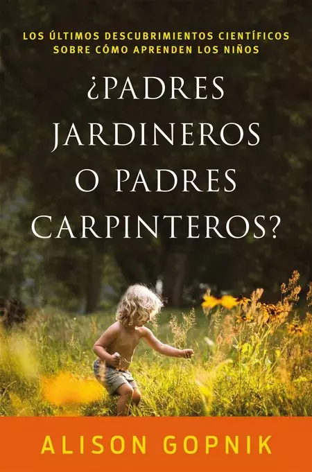 Parents Gardeners or Parents Carpenters? liburuaren azala, Alison Gopnik-ena