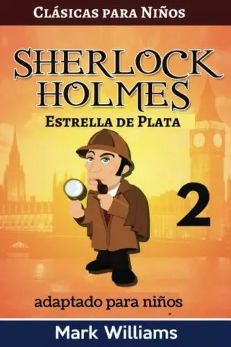 Sherlock Holmes diadaptasi kanggo bocah-bocah: Silver Star: Volume 2 (Klasik Anak)