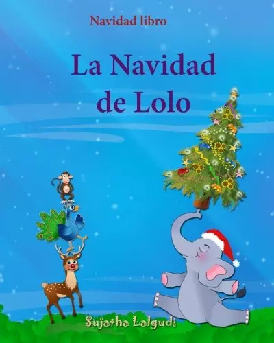 නත්තල් පොත: La Navidad de Lolo: ළමා ස්පාඤ්ඤ පොත (ස්පාඤ්ඤ සංස්කරණය), ස්පාඤ්ඤ නත්තල් පොත්, නත්තල් කතා, ළමුන් සඳහා නත්තල්, පොත් ... 3 (අලි පොත. ස්පාඤ්ඤ සත්ව පොත්.)