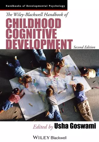 The Wiley-Blackwell Handbook of Childhood Cognitive Development (Wiley Blackwell Handbook of Developmental Psychology)