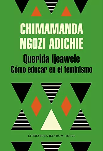 Rakas Ijeawele. Kuinka kouluttaa feminismiä (Random House Literature)