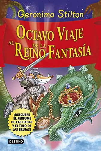 Kaheksas teekond fantaasiakuningriiki: avasta haldjate parfüüm ja nõidade lõhn! (Geronimo Stilton)