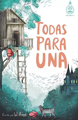 All for one (Ideas in the tree house series. Volume 1): Children's-youth novel. Reading from 8-9 to 11-12 years. Fiction Literature. Books for girls and boys. (Spanish Edition)