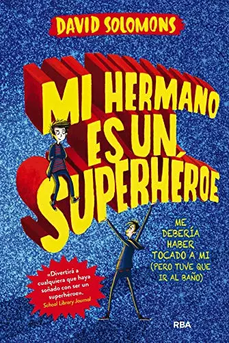 Frè m 'se yon superhero 1.: Li te kapab mwen (men mwen te oblije ale nan twalèt la) (KIDS FICTION)