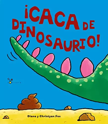 Caca de dinosaure! (Castellà - A PARTIR DE 3 ANYS - ÀLBUMS - Cubilete)