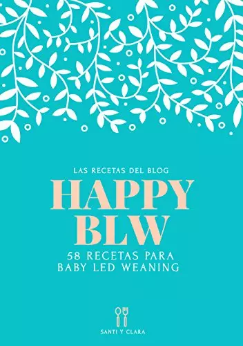 Happy BLW: 58 Recipes for Baby Led Weaning