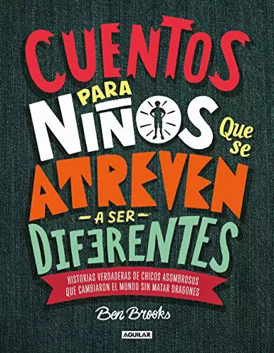 Contes per a nens que s'atreveixen a ser diferents: Històries veritables de nois sorprenents que van canviar el món sense matar dracs (Punt de mira)