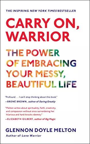 Tiếp tục, Warrior: Sức mạnh của việc nắm giữ cuộc sống tươi đẹp, lộn xộn của bạn