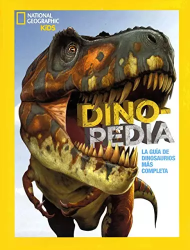 دينوبيديا. دليل الديناصورات الأكثر اكتمالا: دليل الديناصورات الأكثر اكتمالا (NG Infantil y Juvenil)